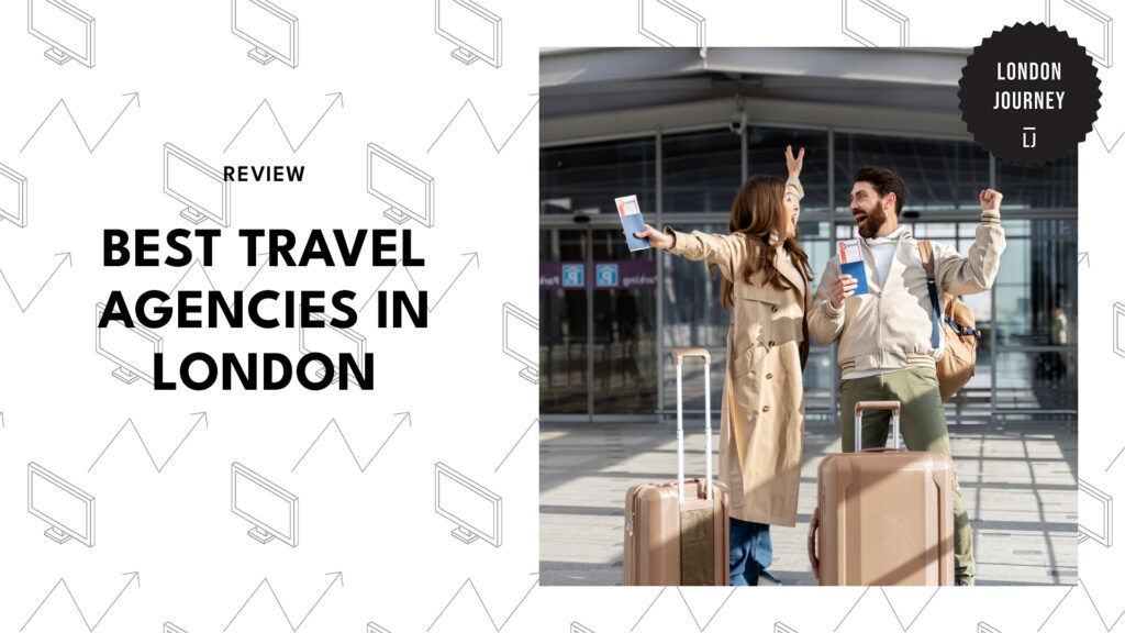 Top 5 travel agencies in London to plan your perfect trip