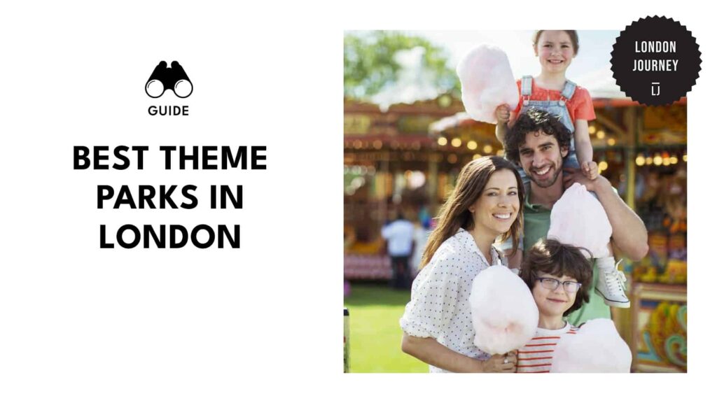 Enjoy the ride at London’s top 8 theme parks!